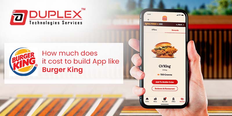 Best App Development like Burger King - Duplex Technologies