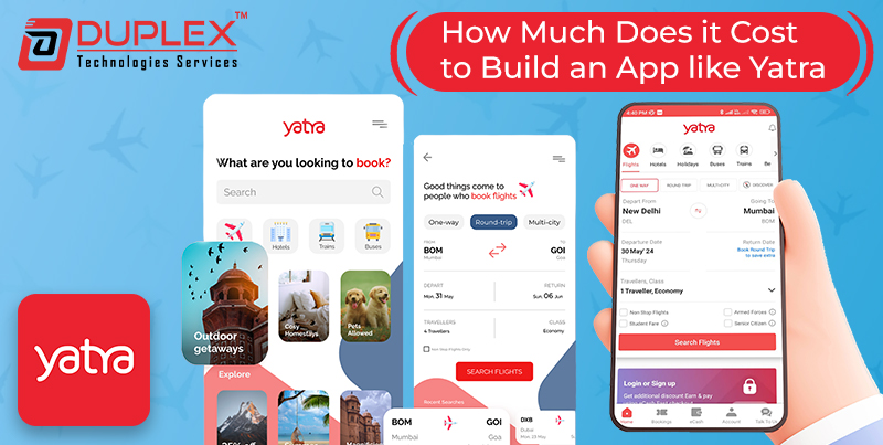 Cost to Build an App Like Yatra: Features and Development Guide