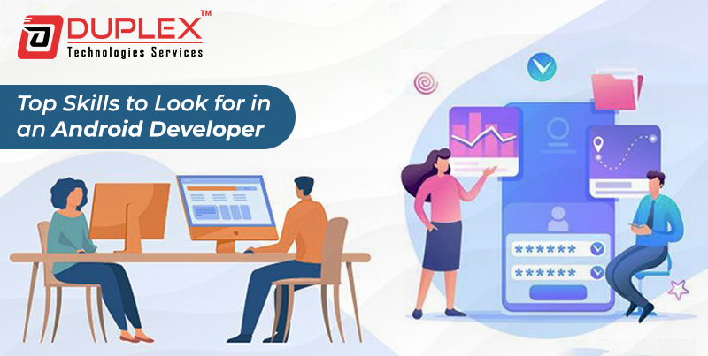 What are the top skills to look in an Android developer before hiring
