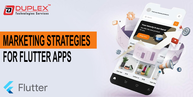 Marketing Strategies for Flutter Apps