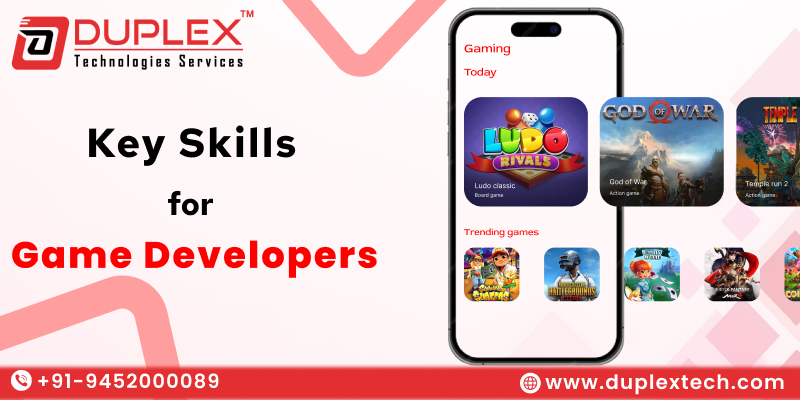Key Skills & Qualities Game Developer -Duplex Technologies
